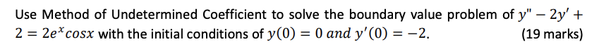 Solved Use Method of Undetermined Coefficient to solve the | Chegg.com