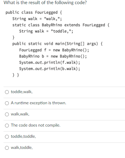 Solved What is the result of the following code? public | Chegg.com