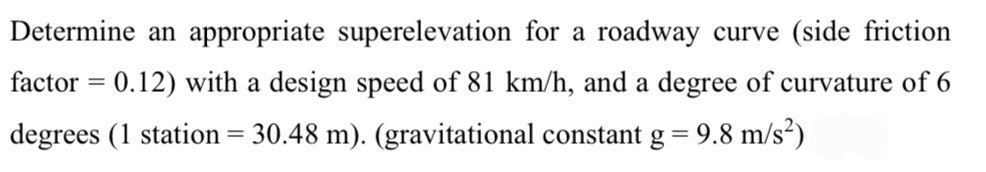 Solved Determine an appropriate superelevation for a roadway | Chegg.com