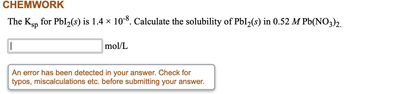 Solved CHEMWORK The Ksp for Pb12(s) is 1.4 x 10-8. Calculate | Chegg.com