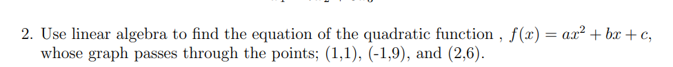 Solved 2. Use linear algebra to find the equation of the | Chegg.com