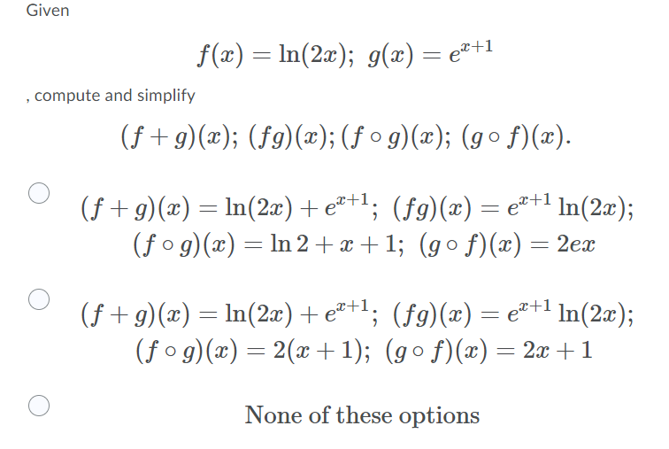 Solved Given f(x) = ln(2x); g(x) = ex+1 = = compute and | Chegg.com