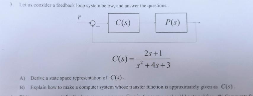 Solved Let us consider a feedback loop system below, and | Chegg.com