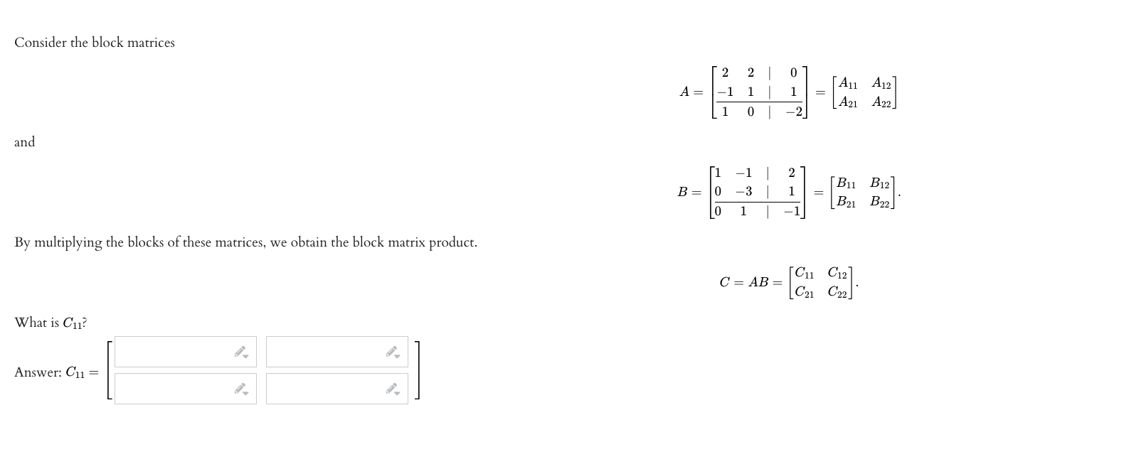 Solved Consider the block matrices 2 2 1 0 1 A= -1 = [411 | Chegg.com