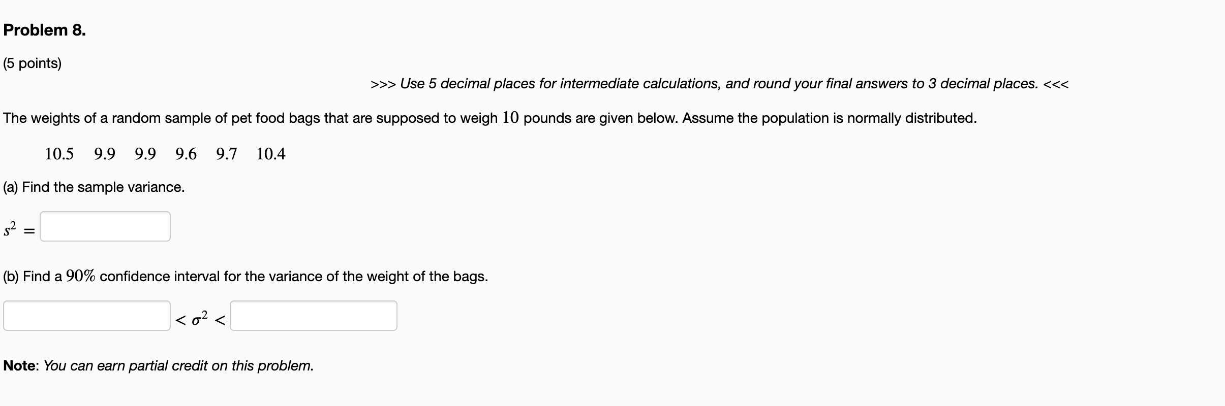 Solved Problem 8. (5 points) >>> Use 5 decimal places for | Chegg.com