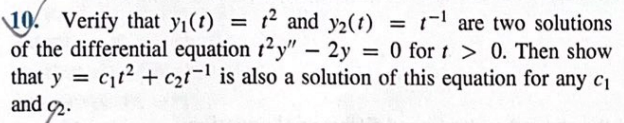 Solved 10. Verify that y1(t)=t2 and y2(t)=t−1 are two | Chegg.com