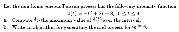 Solved Let the non-homogeneous Poisson process has the | Chegg.com