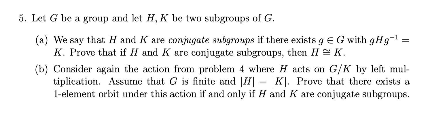 Solved 5. Let G be a group and let H, K be two subgroups of | Chegg.com