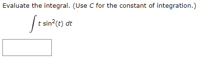Solved Evaluate the integral. (Use C for the constant of | Chegg.com