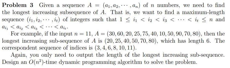 Solved = Problem 3 Given a sequence A = (a1, 02, ...,an) of | Chegg.com