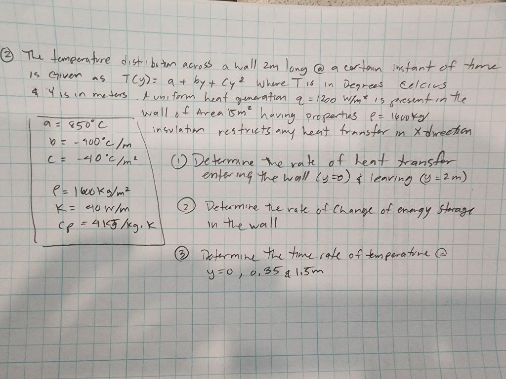 Solved (2) The temperature distributm across a wall2mlong@a | Chegg.com