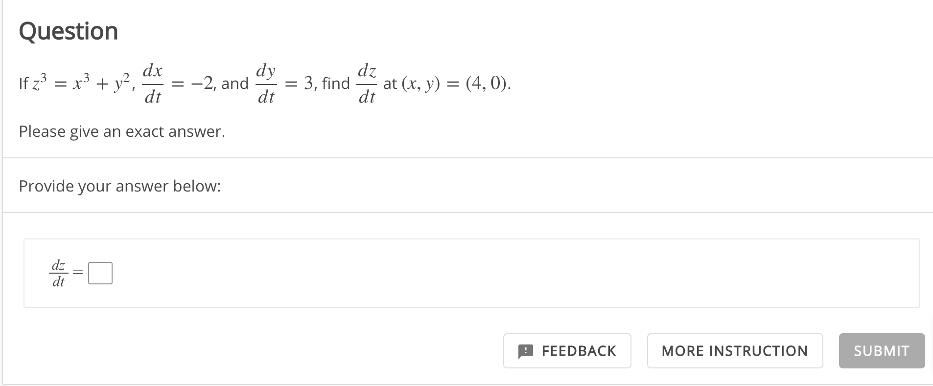 Solved Question dy dx If z3 = x3 + y2, dt = -2, and - 3, | Chegg.com