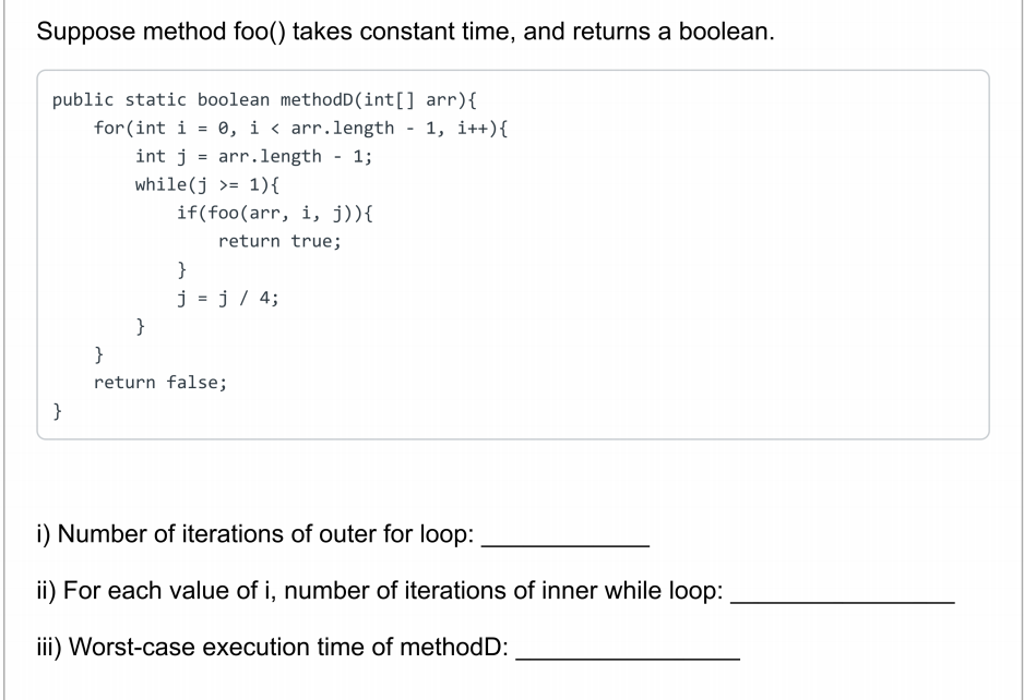 Solved Suppose method foo() takes constant time, and returns | Chegg.com