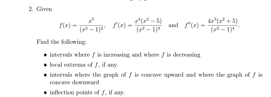 Solved 2. Given f(x)=(x2−1)2x5,f′(x)=(x2−1)3x4(x2−5) and | Chegg.com
