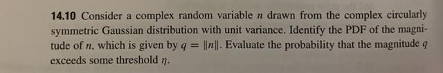 Solved 14.10 Consider a complex random variable n drawn from | Chegg.com