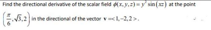 Solved Find The Directional Derivative Of The Scalar Field