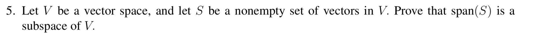 Solved 5. Let V be a vector space, and let S be a nonempty | Chegg.com