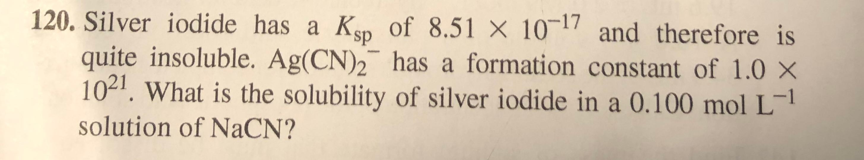 Solved 120. Silver iodide has a Ksp of 8.51 x 10-17 and | Chegg.com
