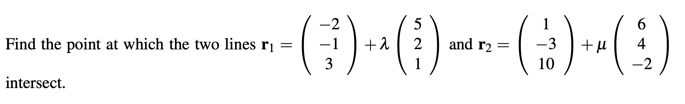 Solved Find the point at which the two lines r₁ = intersect. | Chegg.com