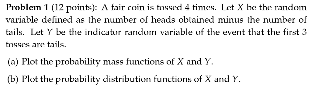 Solved Problem 1 (12 points): A fair coin is tossed 4 times. | Chegg.com