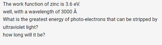 Solved The work function of zinc is 3.6 eV. well, with a | Chegg.com