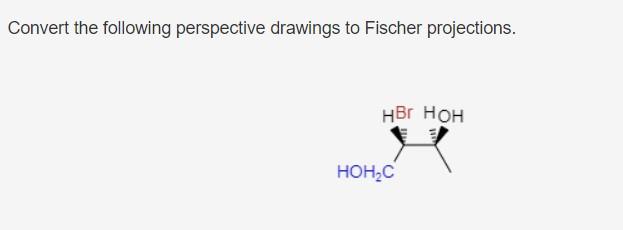 Solved Convert the following perspective drawings to Fischer | Chegg.com