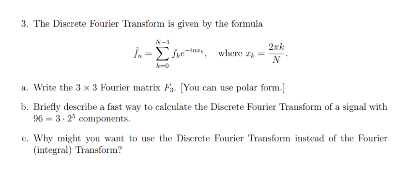 Solved 3. The Discrete Fourier Transform is given by the | Chegg.com