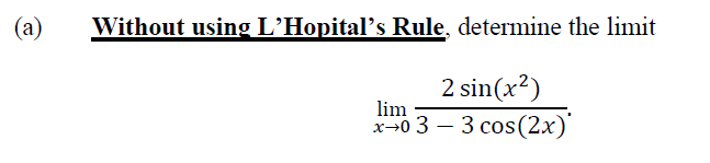 Solved (a) Without using L'Hopital's Rule, determine the | Chegg.com