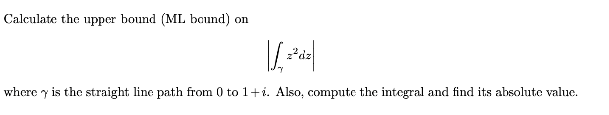 Solved Calculate the upper bound (ML bound) on ∣∣∫γz2dz∣∣ | Chegg.com