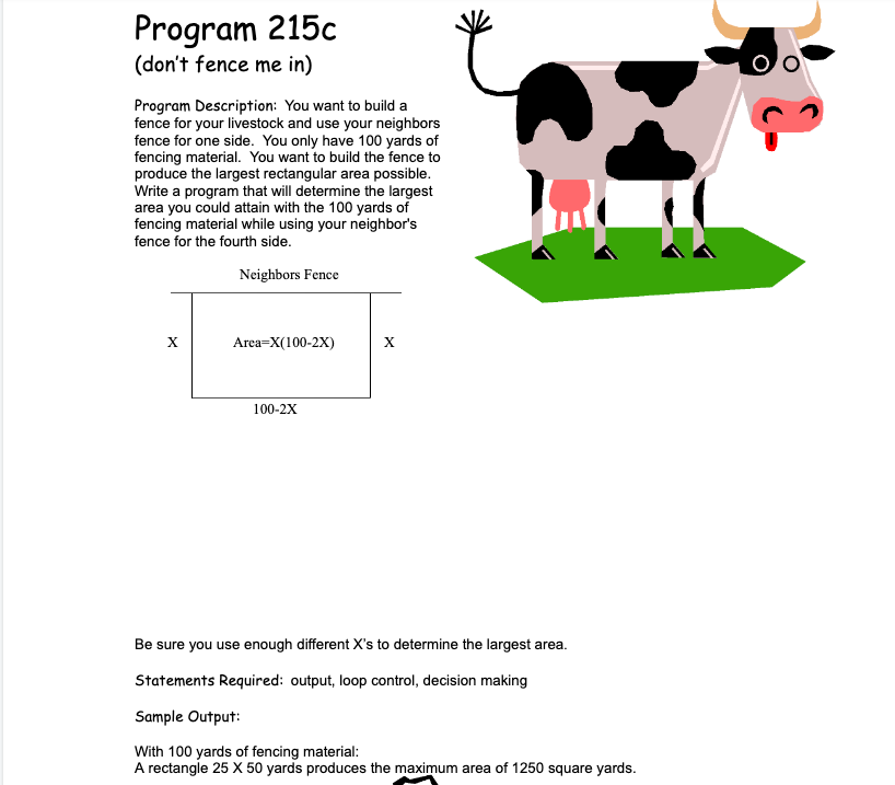 Solved (don't fence me in) Program Description: You want to | Chegg.com