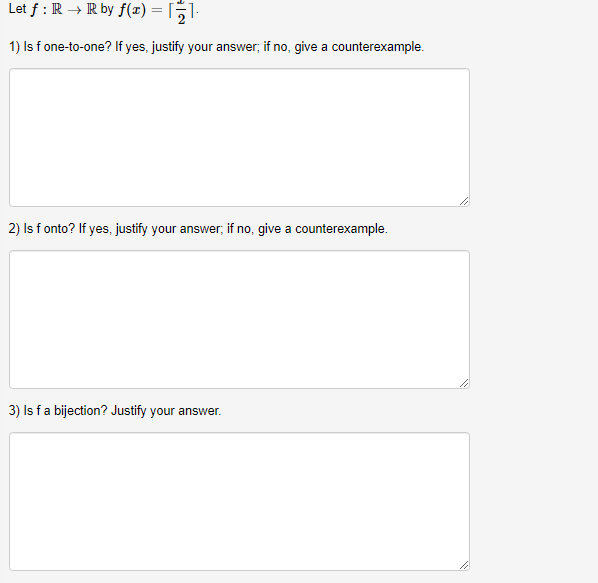 Solved Let f:R→R by f(x)=⌈2x⌉. 1) Is f one-to-one? If yes, | Chegg.com