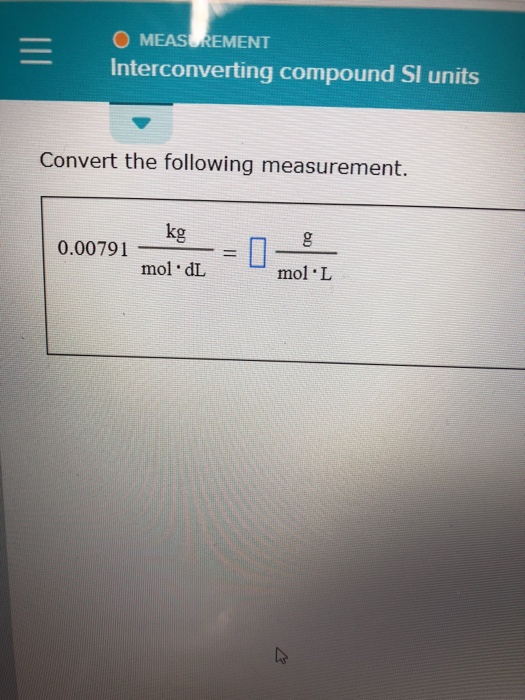 Solved O MEASUREMENT interconverting compound SI units ー | Chegg.com