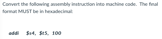 Solved Convert the following assembly instruction into | Chegg.com