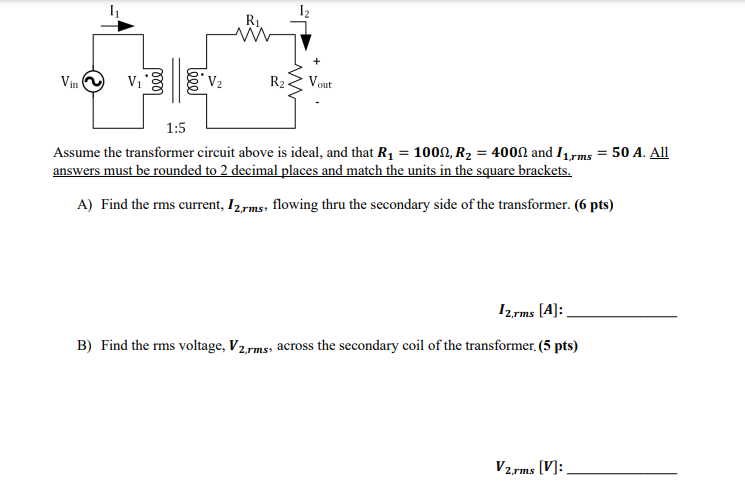 Solved Assume the transformer circuit above is ideal, and | Chegg.com