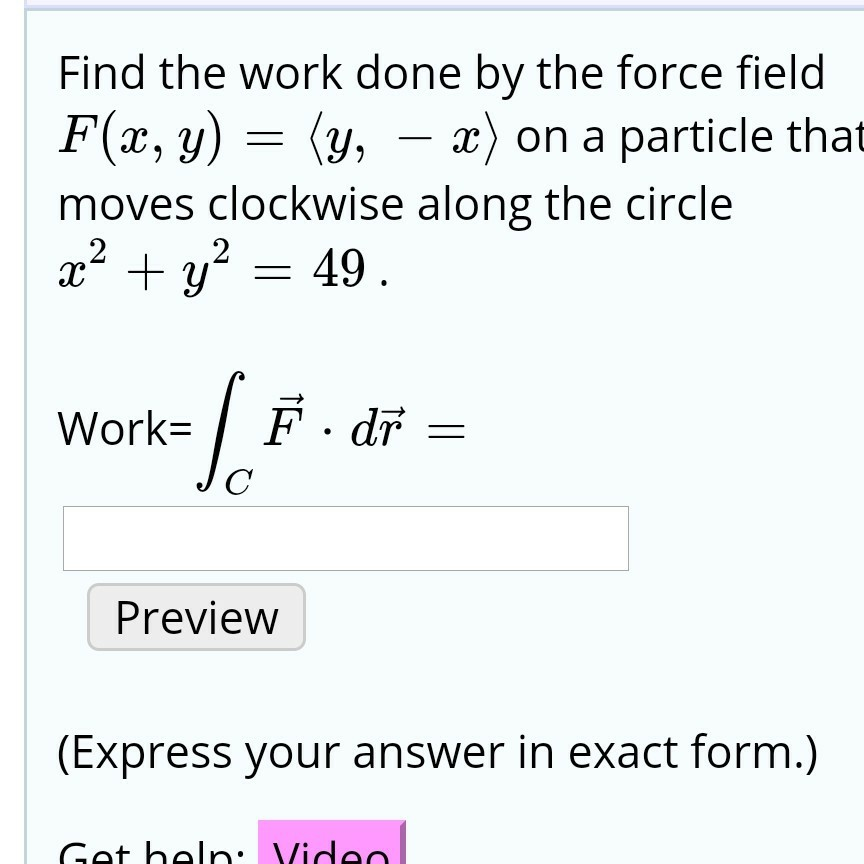 Solved Find the work done by the force field F(x, y) = (y, - | Chegg.com