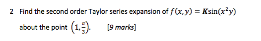 Solved 2 Find the second order Taylor series expansion of | Chegg.com