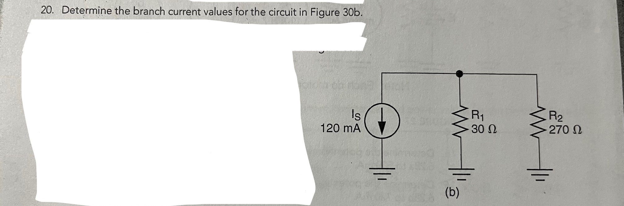 Solved 20. Determine the branch current values for the | Chegg.com