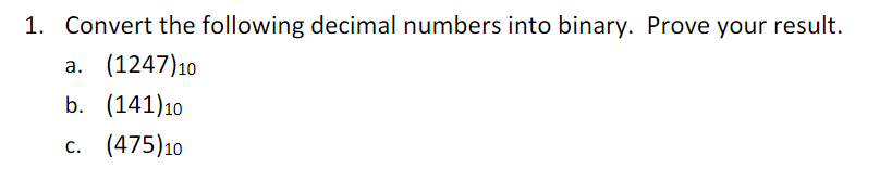 Solved Convert the following decimal numbers into binary. | Chegg.com