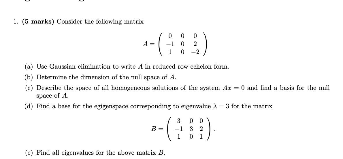 Solved 1. (5 marks) Consider the following matrix A= 0 -1 1 | Chegg.com