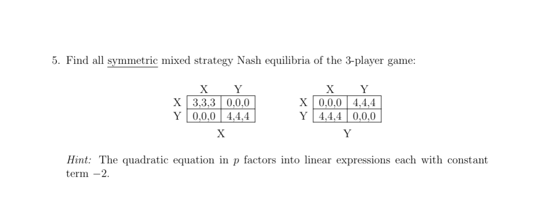 5. Find all symmetric mixed strategy Nash equilibria | Chegg.com