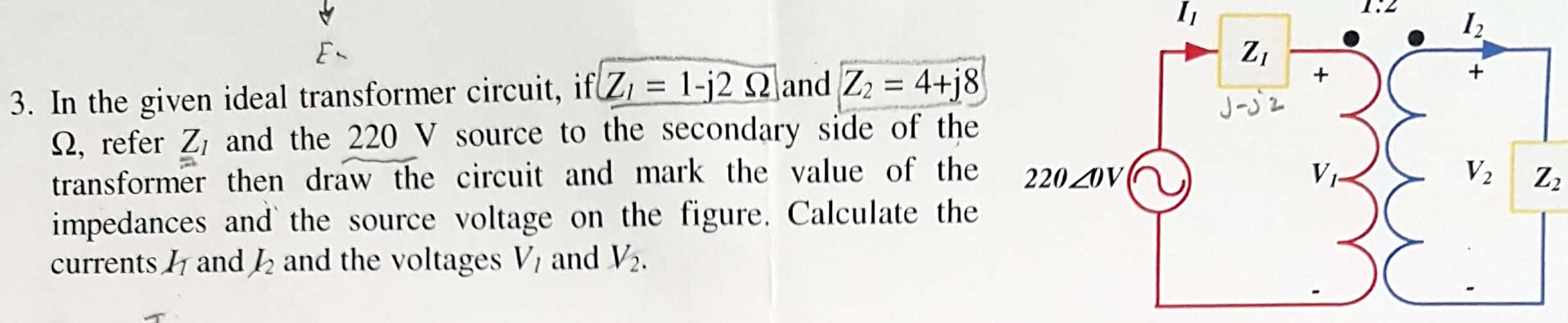 Solved 3. In the given ideal transformer circuit, if(Z = | Chegg.com