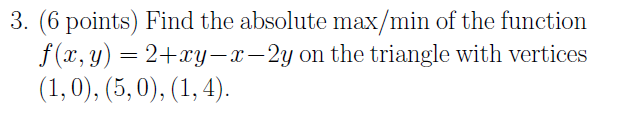 Solved 3. (6 points) Find the absolute max/min of the | Chegg.com