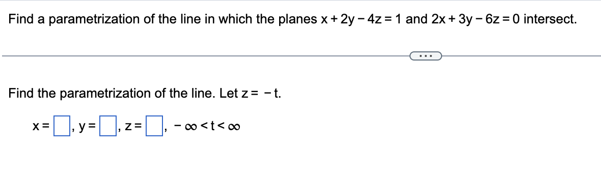 Solved Find a parametrization of the line in which the | Chegg.com