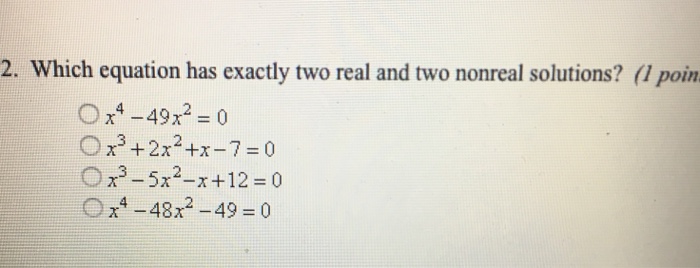 Solved 2. Which equation has exactly two real and two | Chegg.com