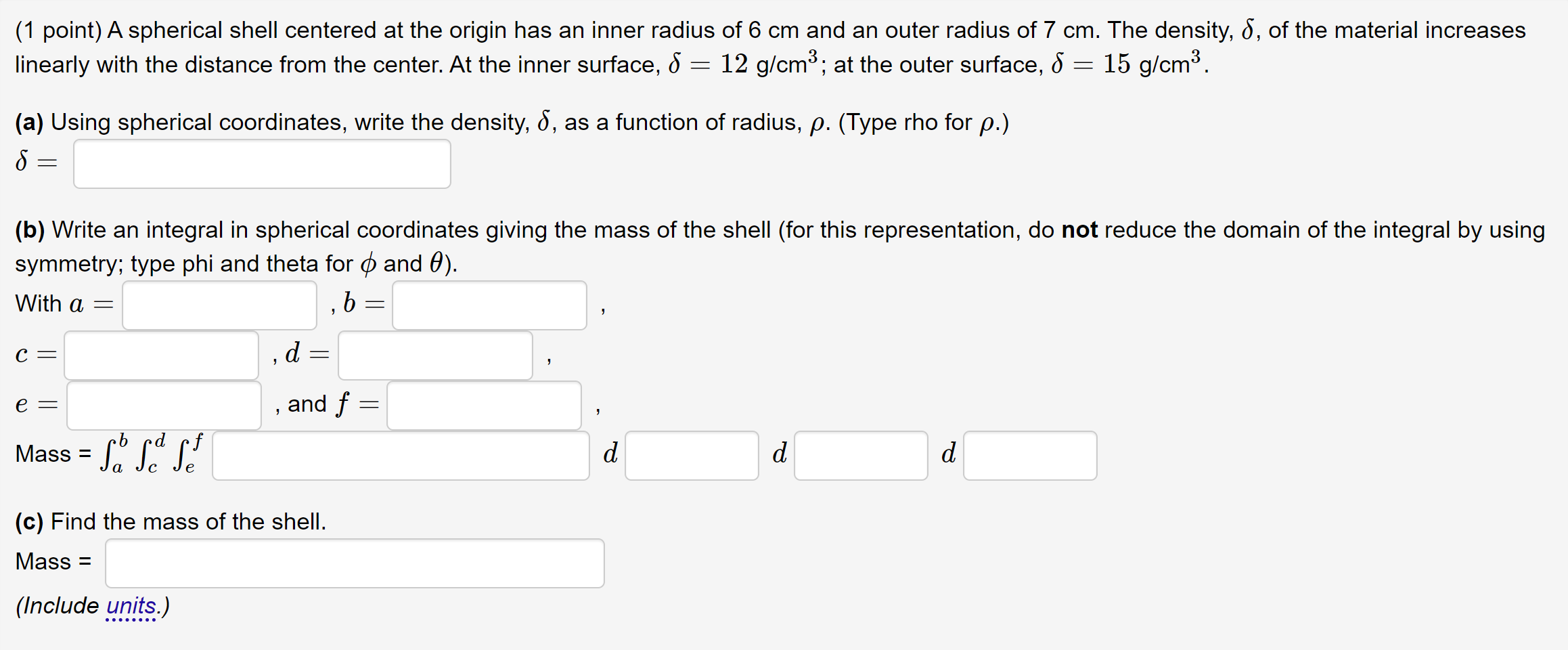 Solved (1 ﻿point) ﻿A spherical shell centered at the origin | Chegg.com