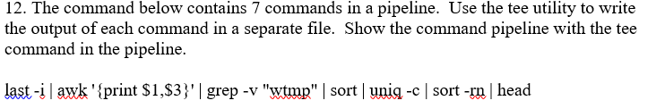 Solved 12. The command below contains 7 commands in a | Chegg.com
