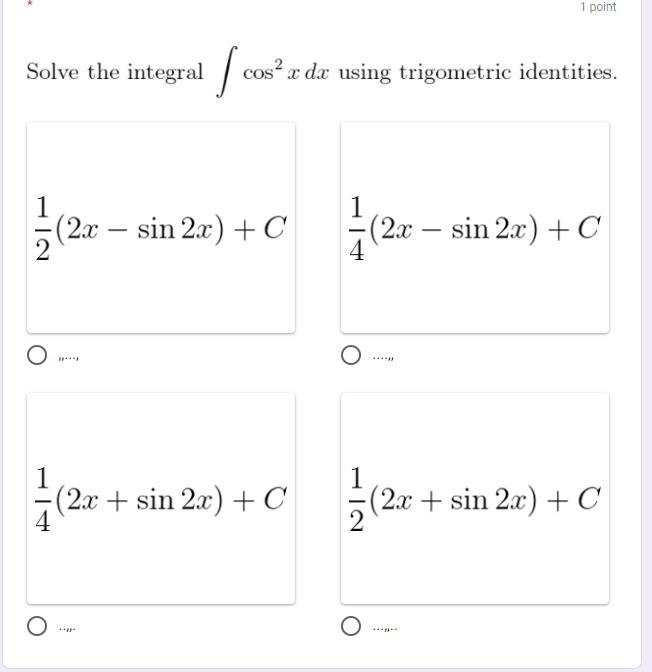 Solved 1 point Solve the integral / cos” e dx using | Chegg.com