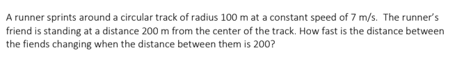 Solved A runner sprints around a circular track of radius | Chegg.com