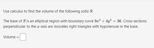 Solved Use calculus to find the volume of the following | Chegg.com