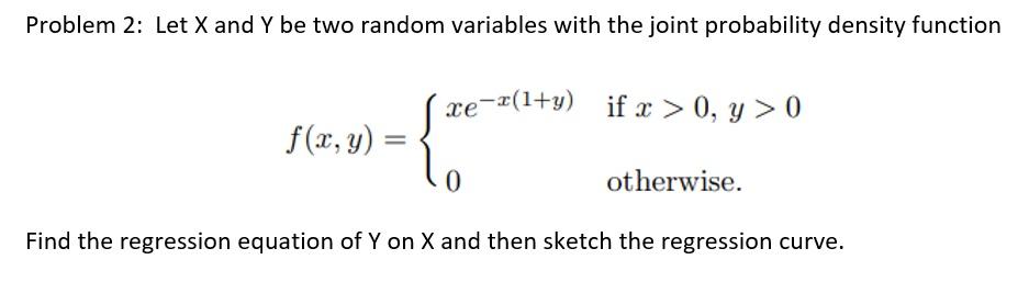 [Solved]: Problem 2: Let ( mathrm{X} ) and ( mathrm{Y
